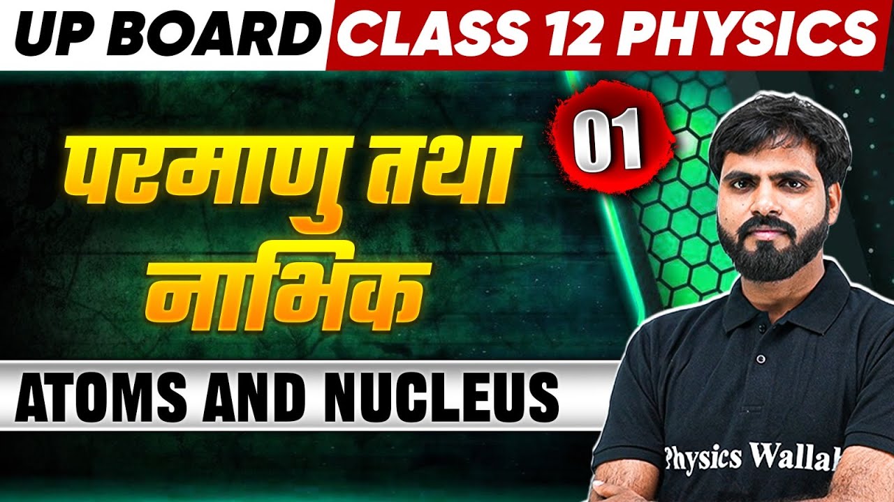 Atoms and nucleus ( परमाणु तथा नाभिक ) | Chapter 12 | Class 12 Physics ...
