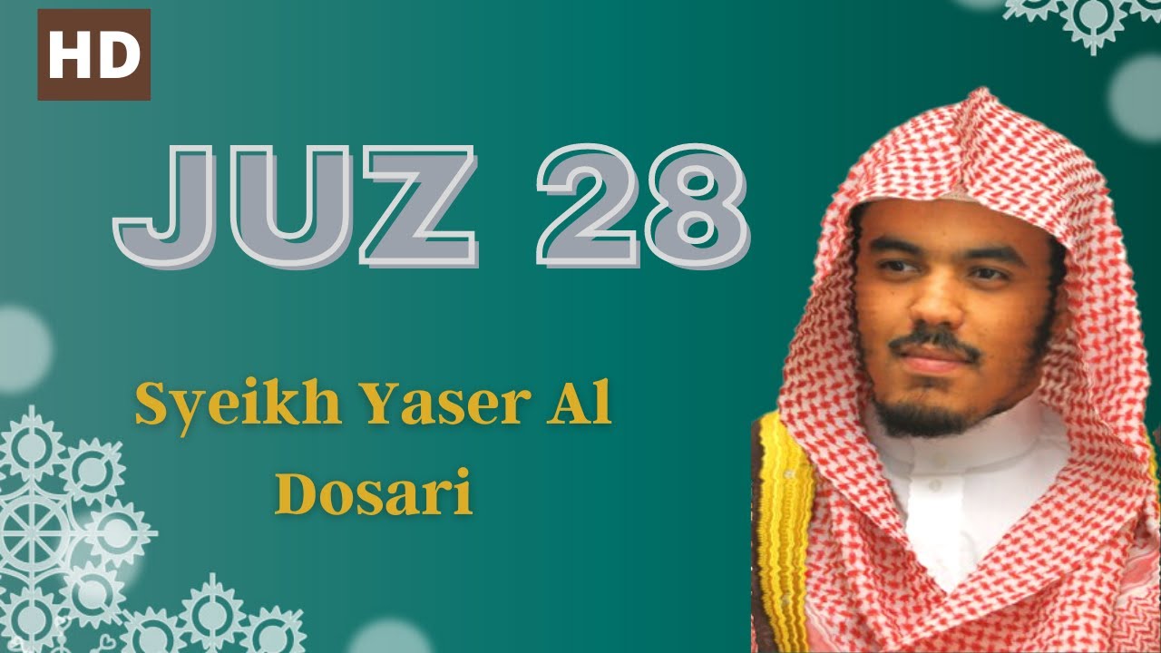 Juz 28 - Quran Juz 28 Full Reciter By Syeikh Yasir Al Dosari - YouTube