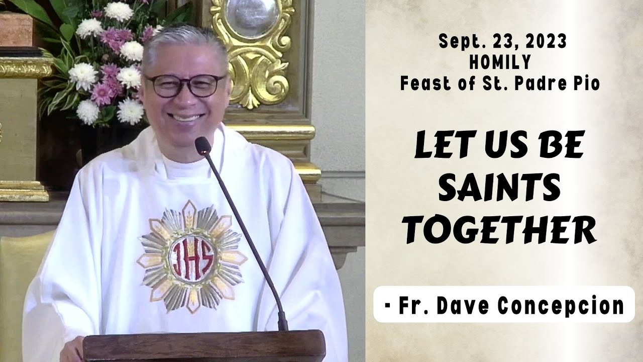 LET US BE SAINTS TOGETHER - Homily by Fr. Dave Concepcion on the Feast ...