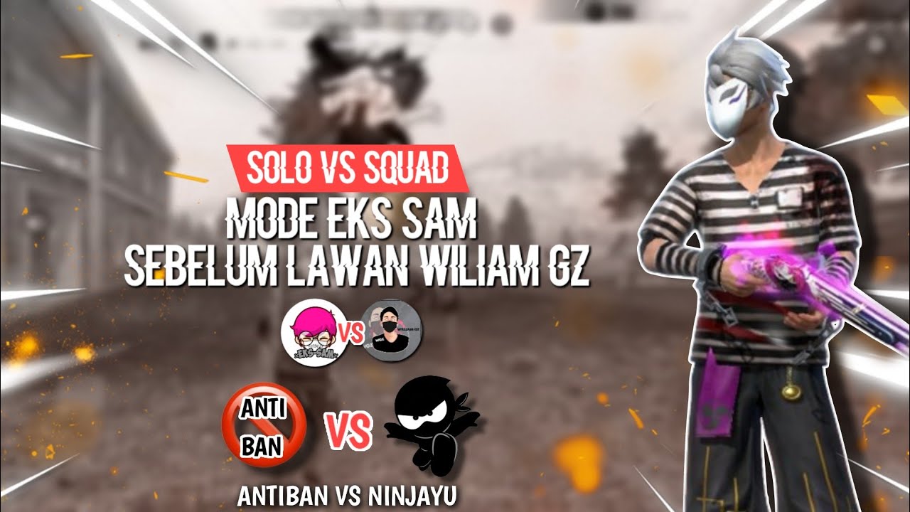 EKS SAM MASUK ANTIBAN?! SOLO VS SQUAD 21KIL ! MODE EKS SAM SEBELUM ...
