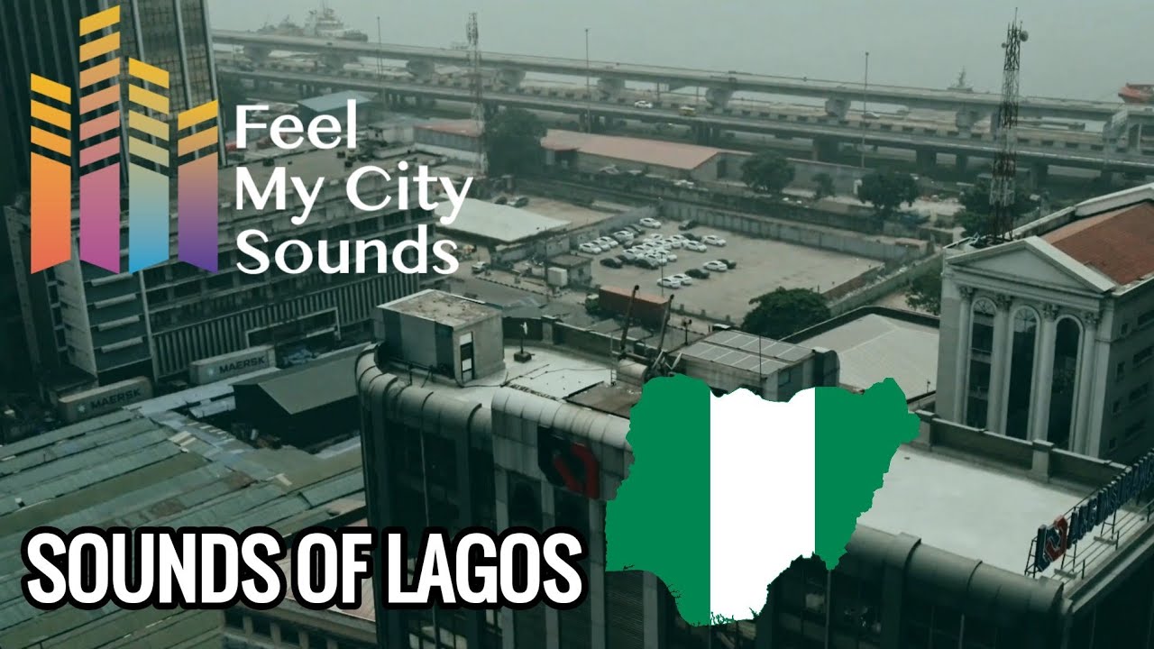 SOUND OF LAGOS - Hollyland Feel My City Sounds - By Director En'man ...