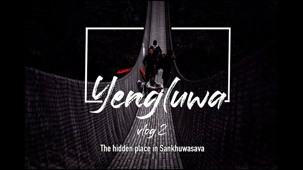 YENGLUWA Best place to visit in Sankhuwasava ll Khandbari ll Makalu ll ...
