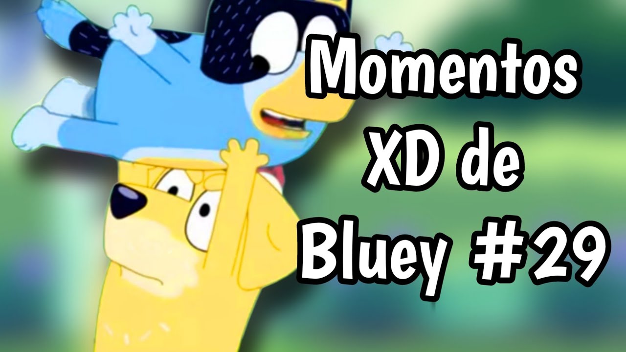 Momentos Xd De Bluey 29 Magia Youtube