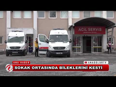 (NEVŞEHİR) SOKAK ORTASINDA BİLEKLERİNİ KESTİ
