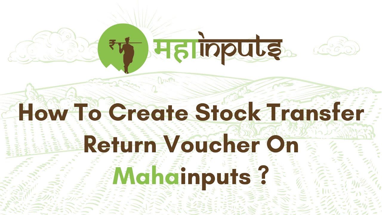 Mahainputs - How to create Stock Transfer Return Voucher ? - YouTube