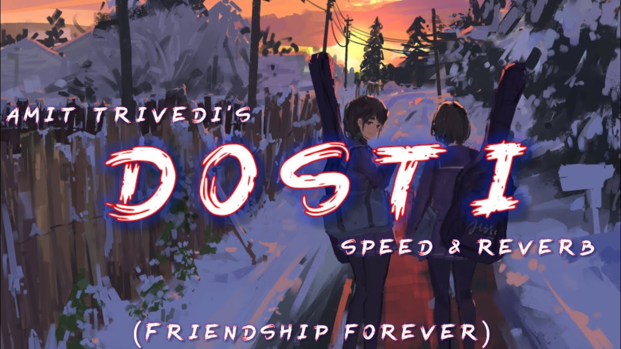 Dosti - Full Song | Speed & Reverb | NTR, Ram Charan | RRR | Amit ...