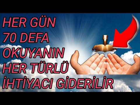 HER GÜN 70 DEFA OKUYANIN HER TÜRLÜ İHTİYACI GİDERİLİR ESMALARI HER GÜN 70 DEFA OKUMAYI