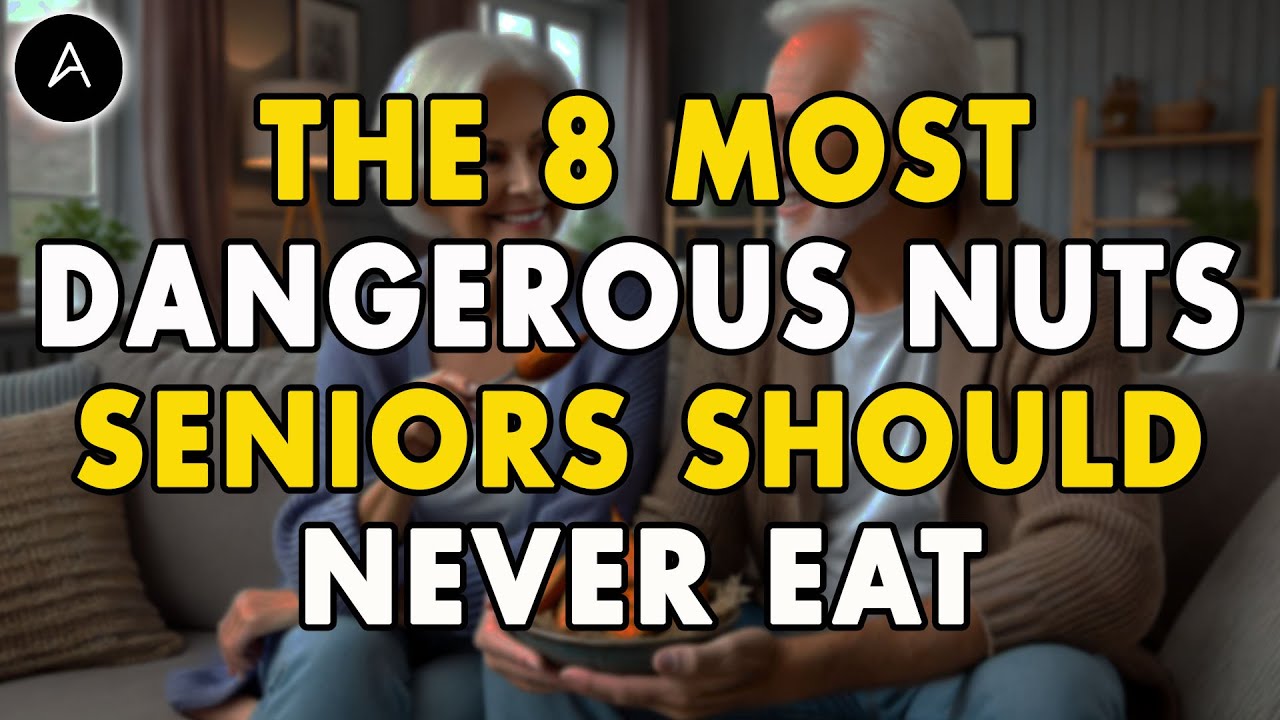 8 Dangerous Nuts Seniors Should NEVER Eat | Advice From Old People ...