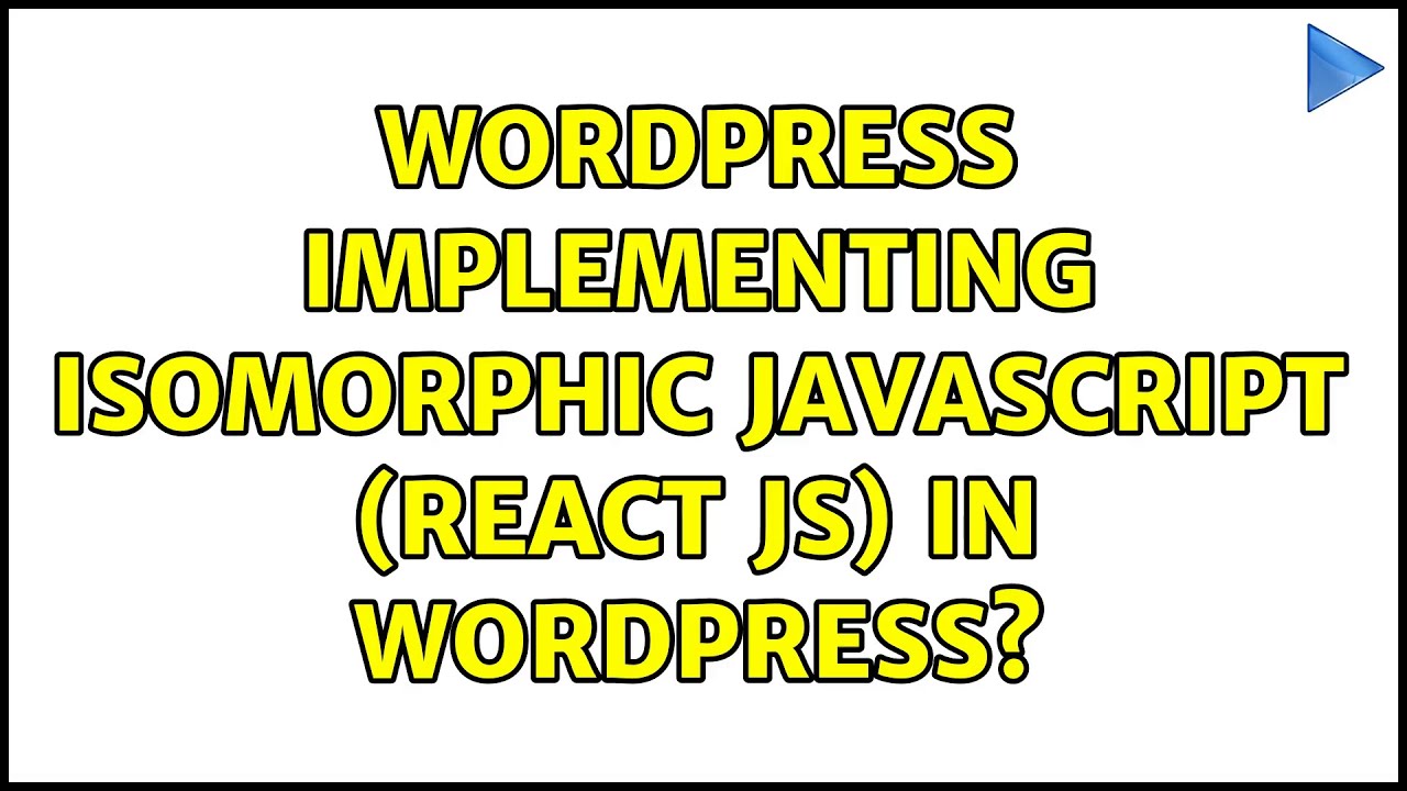 Wordpress: Implementing Isomorphic JavaScript (React JS) in Wordpress? (5 Solutions!!) - YouTube