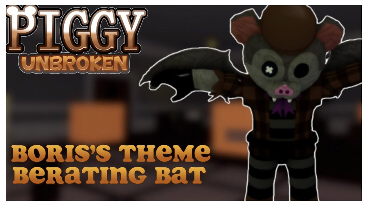 Piggy: Unbroken| Boris’s Theme: Berating Bat🦇 - YouTube