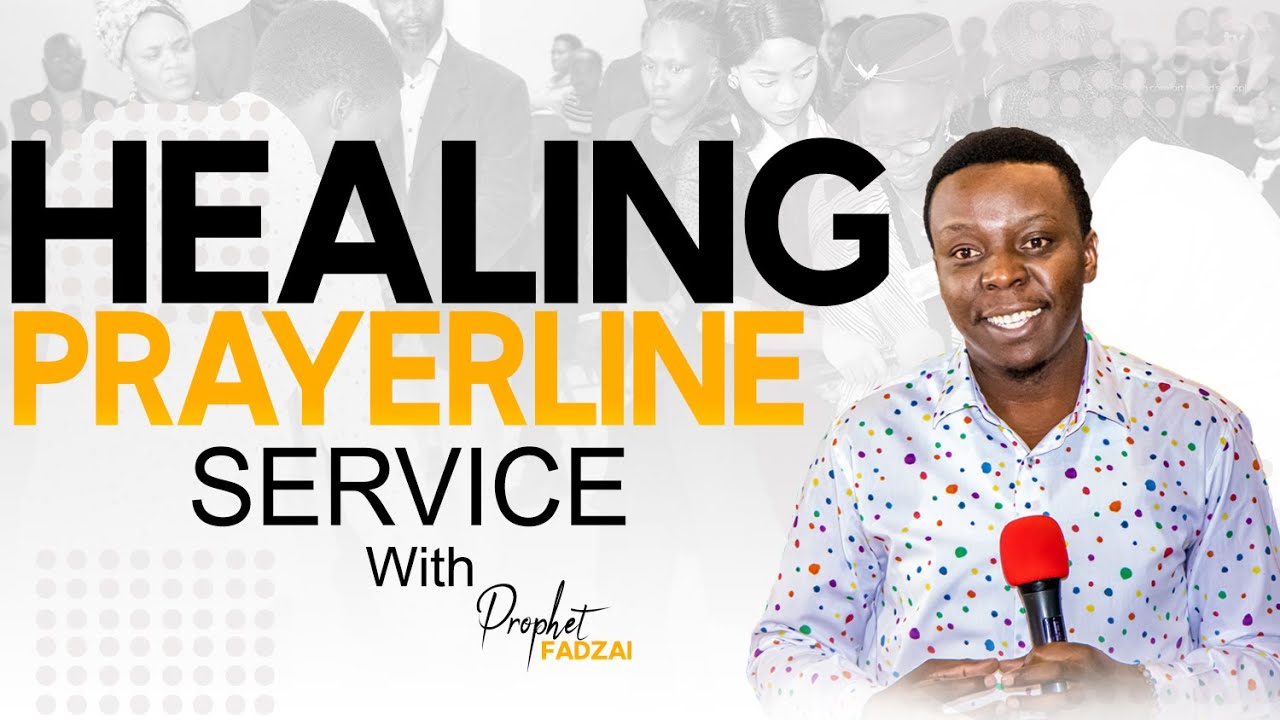 HEALING SERVICE PRAYERLINE || PROPHET FADZAI - YouTube