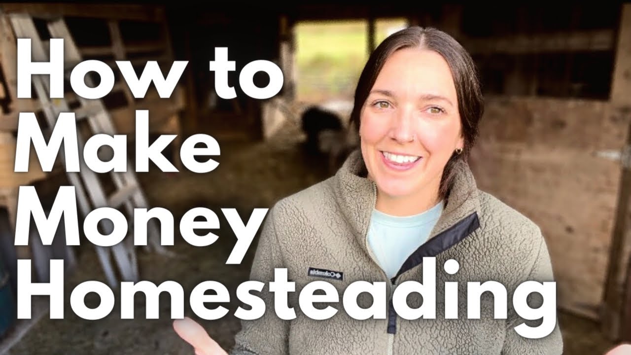 5 Ways To Start Making Money Homesteading Today | How your hobby farm ...