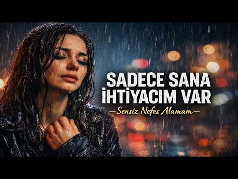 Sensiz Nefes Alamam… Sadece Sana İhtiyacım Var (Damar Arabesk)