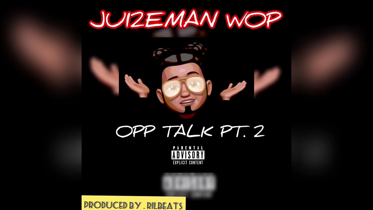 JUI2EMAN Wop - OPP TAL PT.2 (prod . By rilbeats) - YouTube