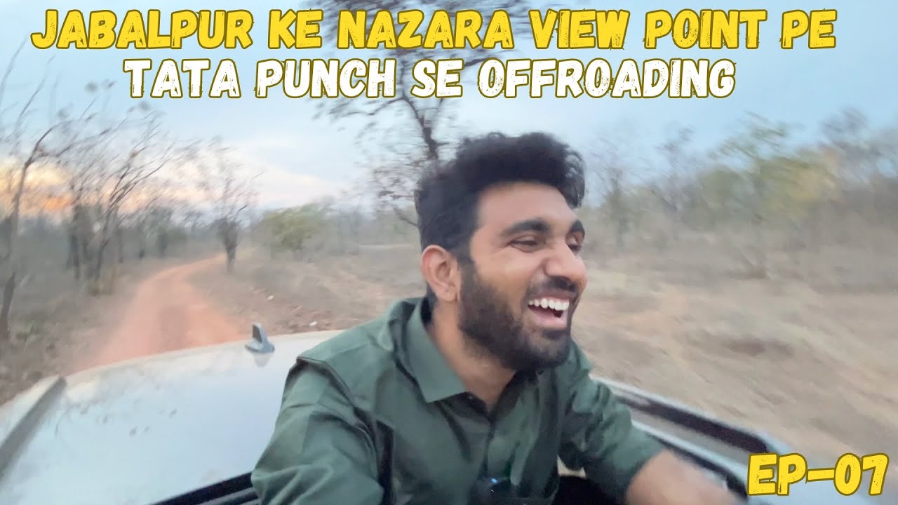 Jabalpur Ke Nazara View Point Pe Tata Punch Se Offroading | EP - 07 ...