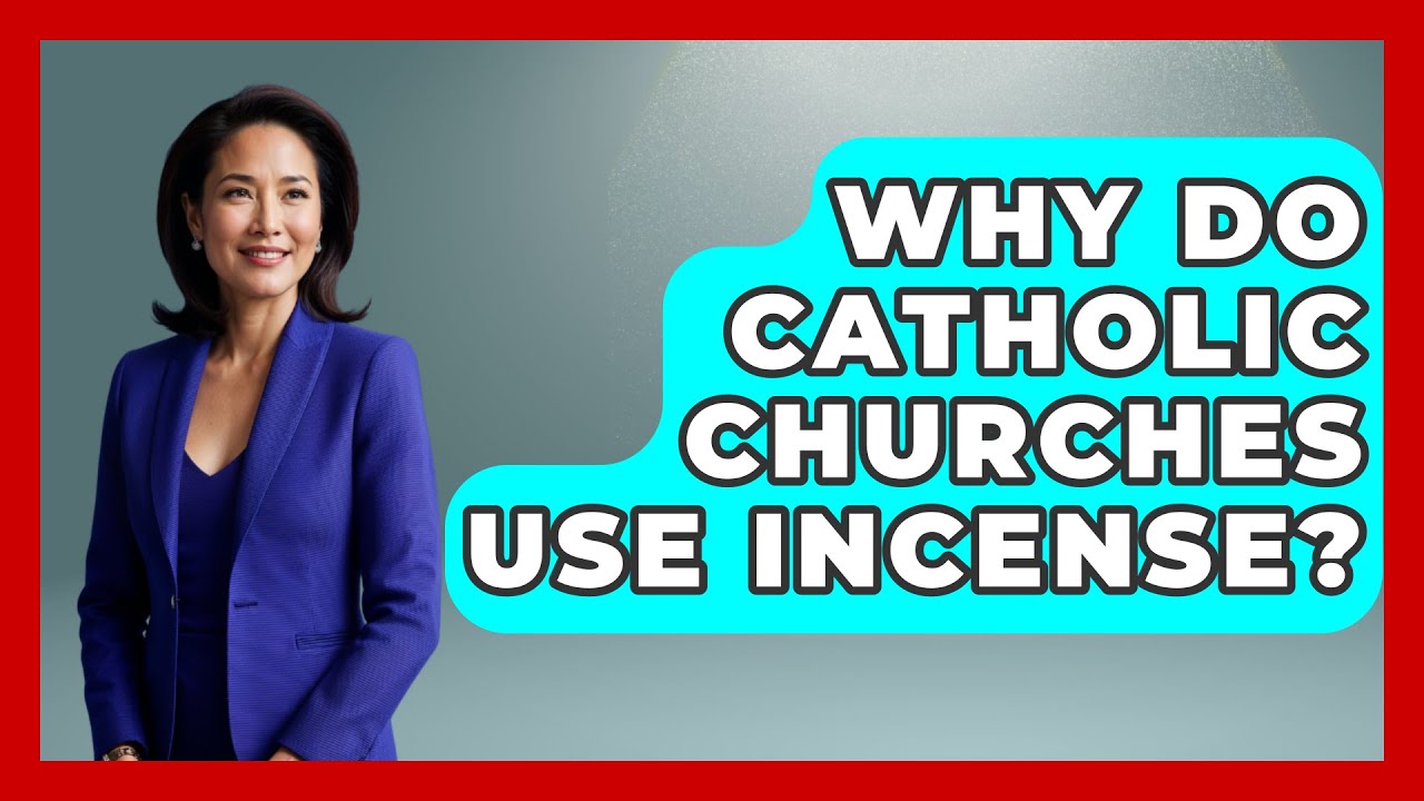 Why Do Catholic Churches Use Incense? - Spiritual Universe Unlocked ...