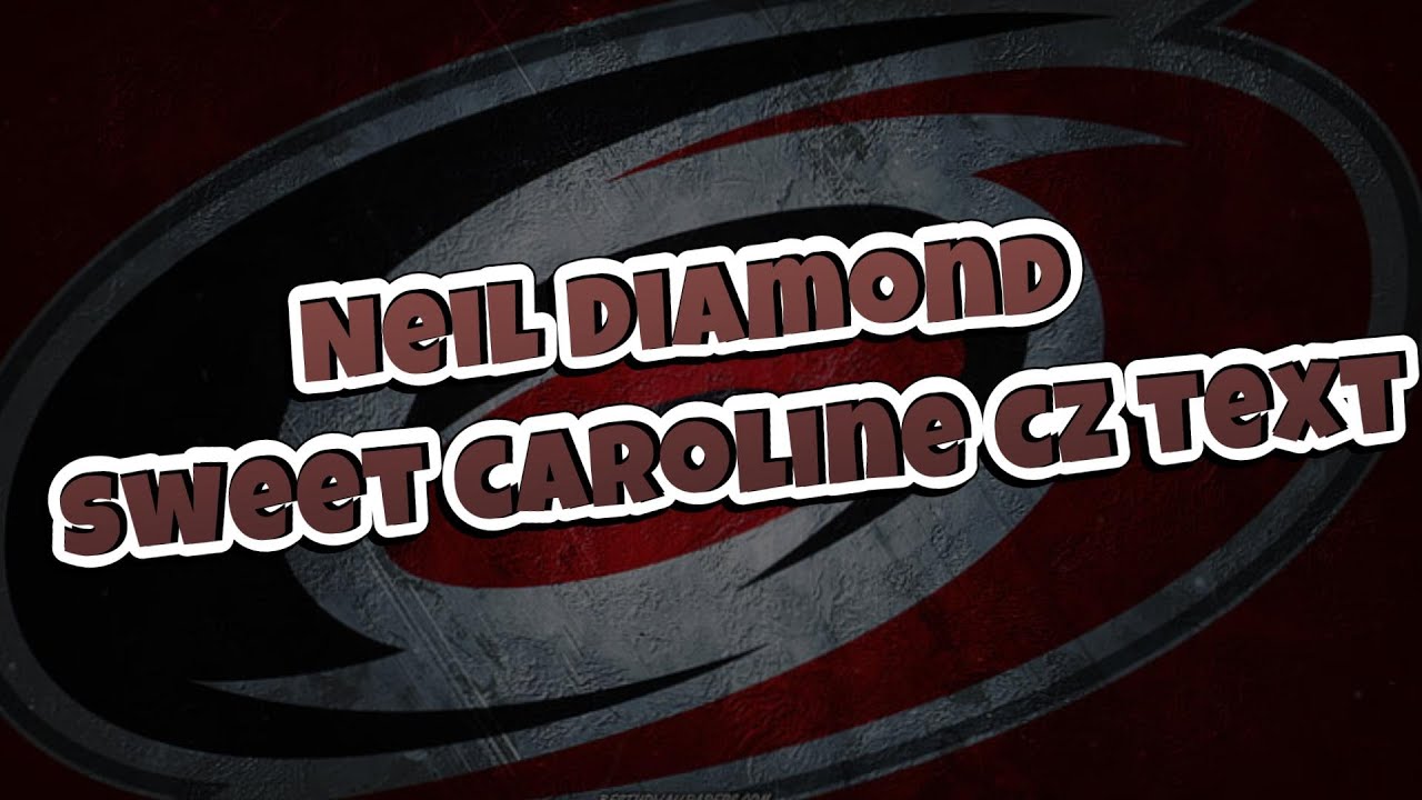 Neil Diamond -- Sweet Caroline / ENG audio, CZ lyrics/ Český překlad ...