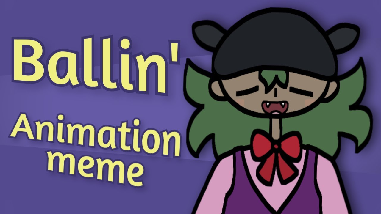 BALLIN' // ORIGINAL ANIMATION MEME - YouTube