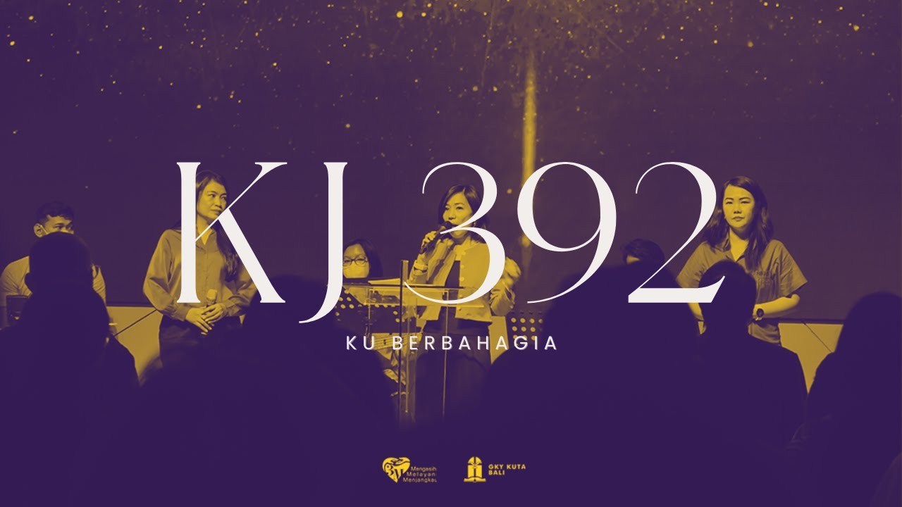 KJ 392 - KU BERBAHAGIA (Blessed Assurance, Jesus Is Mine) - YouTube