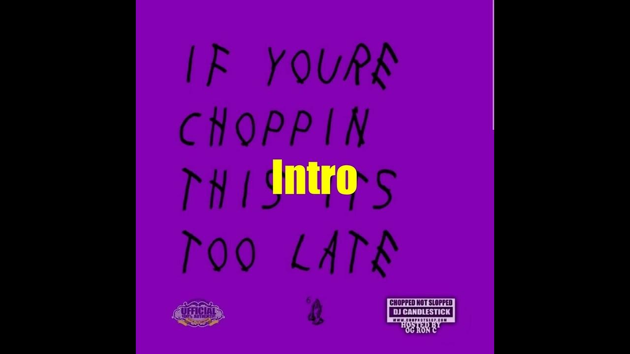 Intro - Drake / Chopstars / OG Ron C / Candlestick / ( Chopnotslop ...