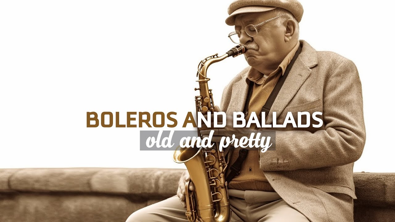THIS IS MUSIC - Boleros and Ballads - OLD AND PRETTY to Relax and Calm ...