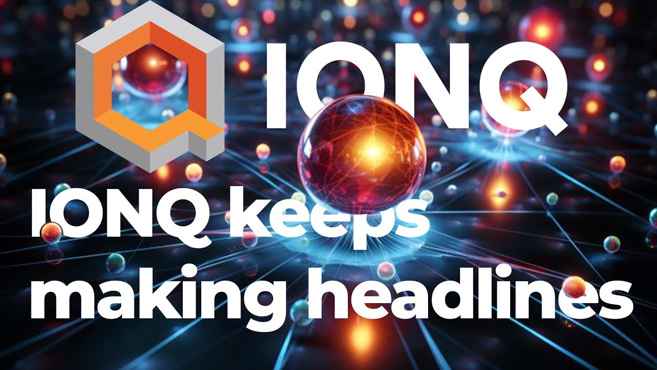 IonQ keeps making headlines in 2025 - what you need to know now. - YouTube