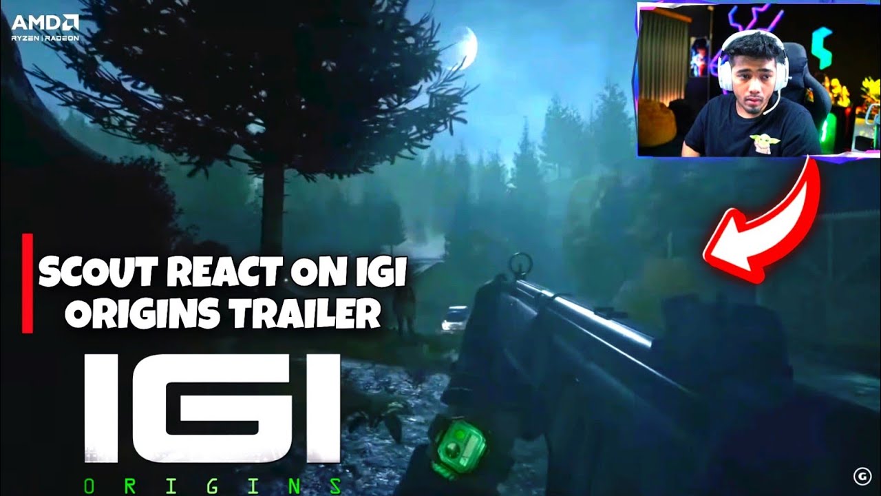 SCOUT React On IGI ORIGINS Trailer🔥 | SCOUT On IGI New Game | SCOUTOP ...