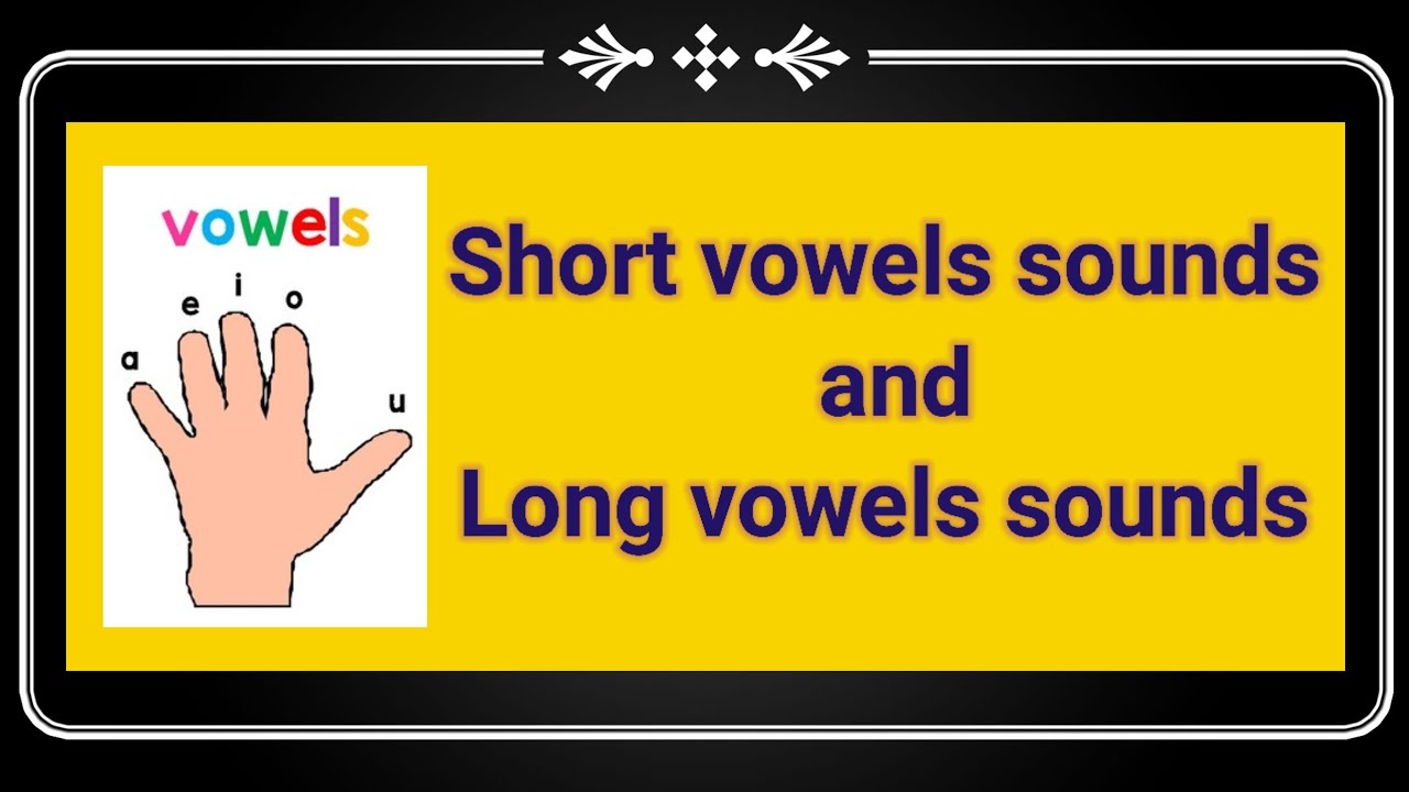 Short vowels and long vowels sounds/difference between short vowels and ...