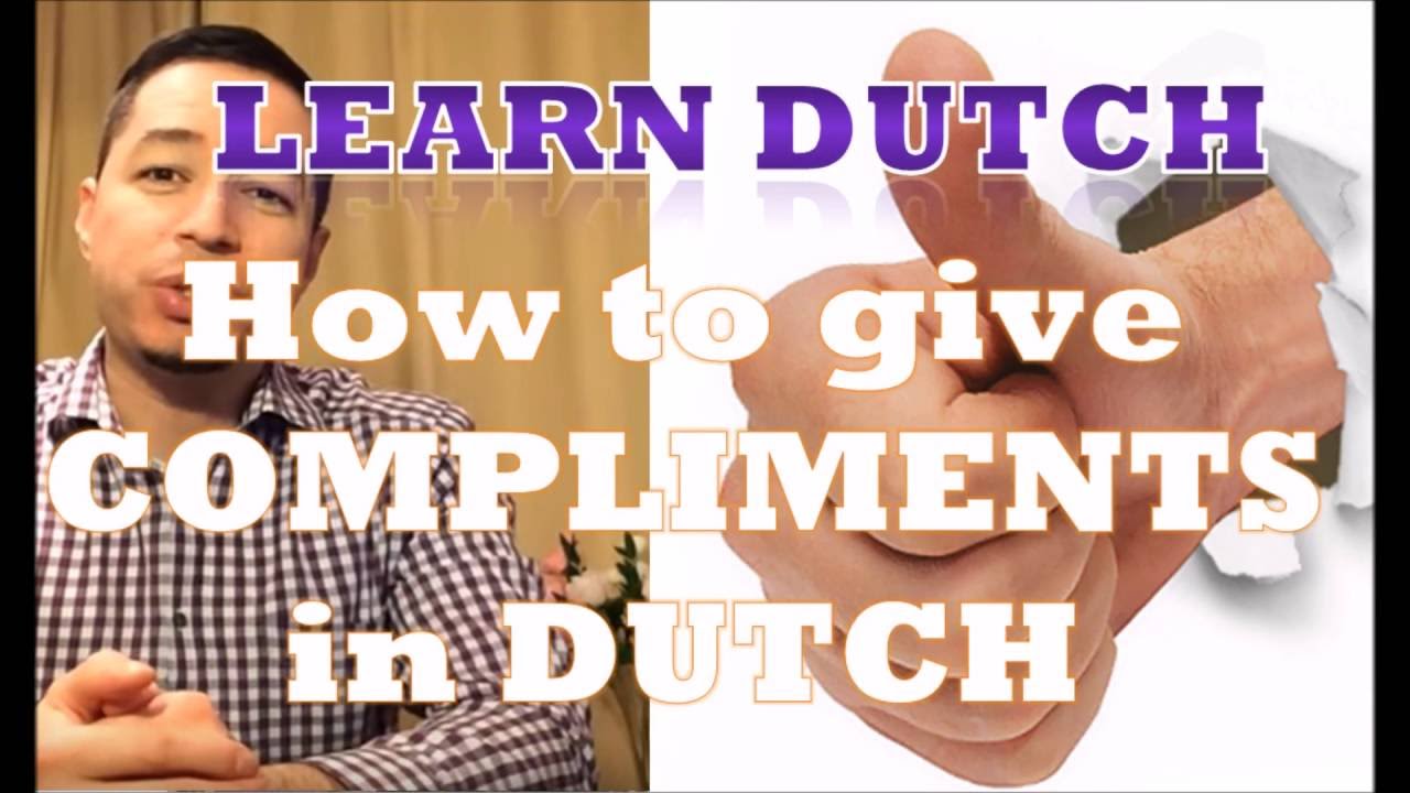 Learn dutch basic #19, giving compliments in Dutch! - YouTube