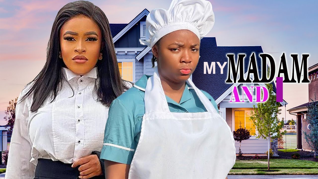 MY MADAM AND I(FULL MOVIE)MARY IGWE,EKENE UMENWA,MALEEK MILTON,2024 ...
