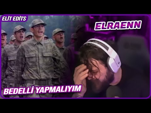 ELRAENN - BEDELLİ ASKERLİK ÜCRETİ HAKKINDA KONUŞUYOR