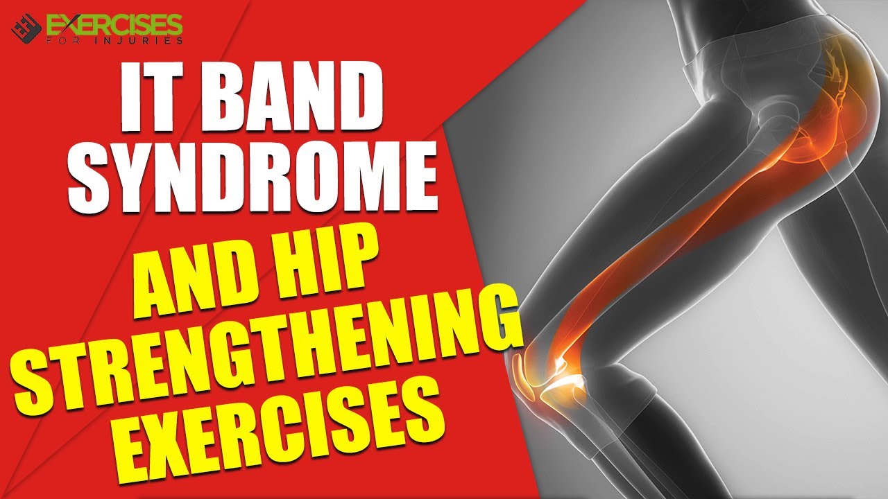IT Band Syndrome and Hip Strengthening Exercises - YouTube