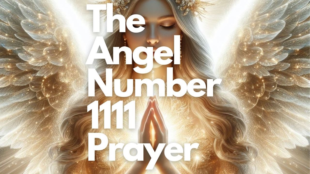 1111 Angel Number Prayer - Divine Blessing and Good Fortune. - YouTube