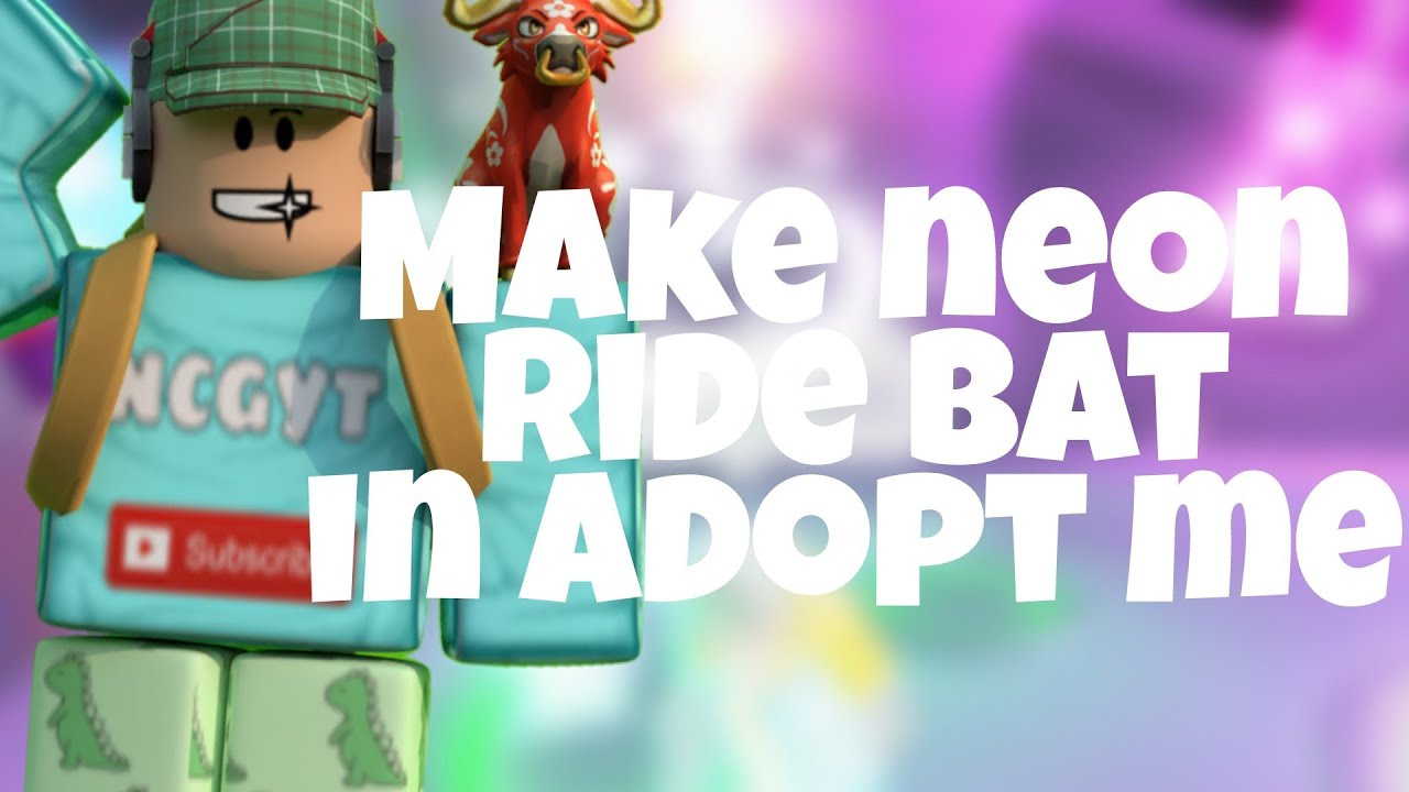 Making Neon Ride Bat Let's See !! Adopt Me - YouTube