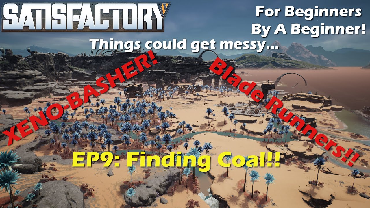 SATISFACTORY | Update 6 | EP9: Finding Coal!!! | BLADE RUNNERS | XENO ...