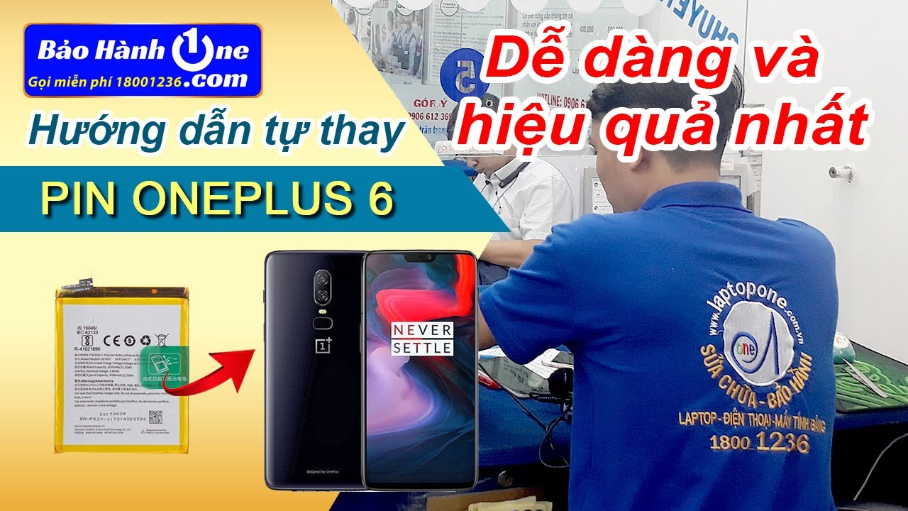 Hướng dẫn thay pin Oneplus 6/6 Pro/6T Pro/6 Price/6T Price/Oneplus 7 ...