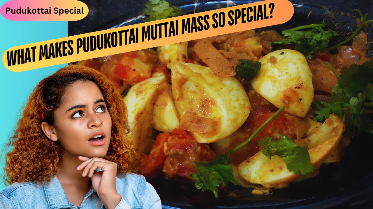 புதுக்கோட்டை முட்டை மாஸ் | Why Should You Try Pudukottai Muttai Mass ...