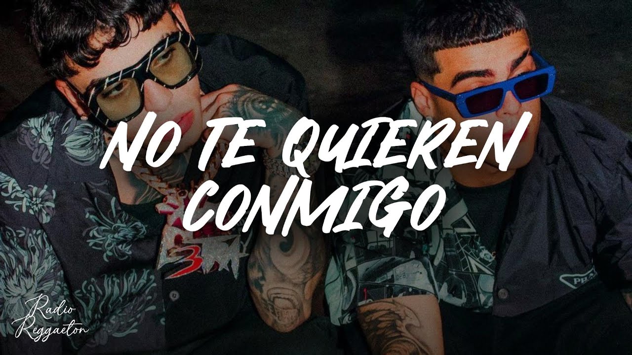 Gaby Music, Lunay, Luar La L - No Te Quieren Conmigo (LETRA) - YouTube