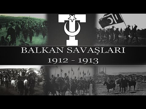 BALKAN SAVAŞLARI 1912 - 1913