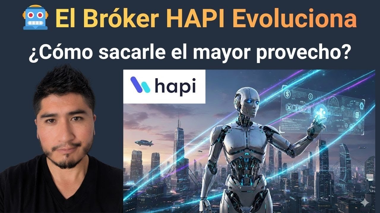 🤖 El Bróker HAPI Evoluciona ¿Cómo sacarle el mayor provecho? / Invertir ...