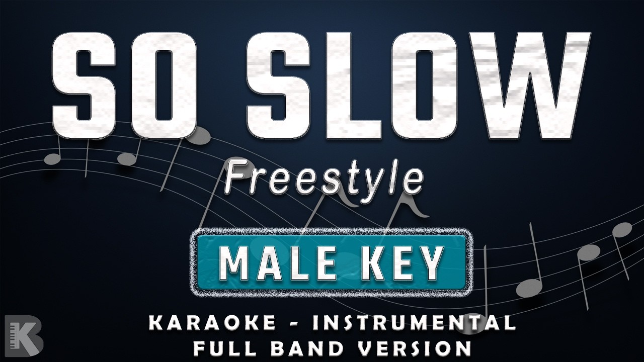 So Slow - Freestyle (Full Band Karaoke) Male Key - Instrumental - YouTube
