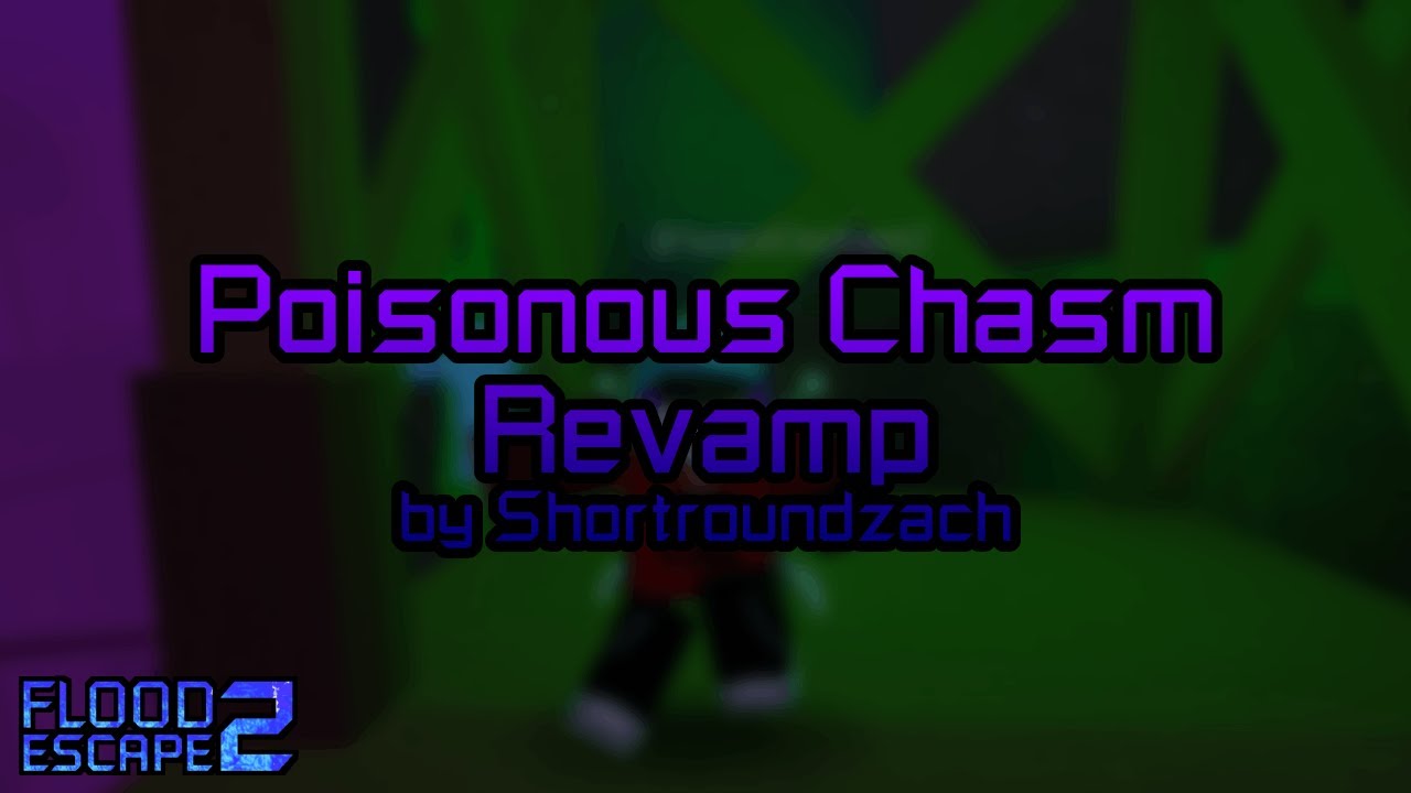 Poisonous Chasm Revamp (Crazy) by Shortroundzach | Flood Escape 2 - YouTube