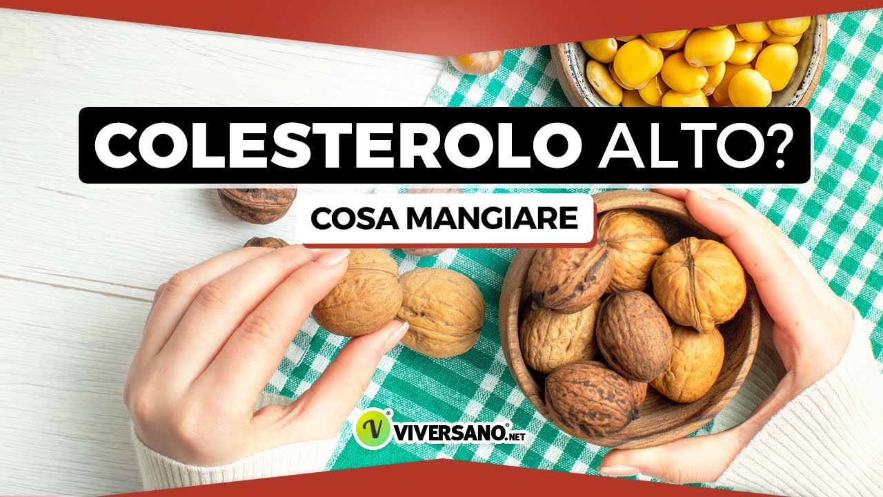 Colesterolo alto: 5 alimenti per abbassarlo | ViverSano.net - YouTube