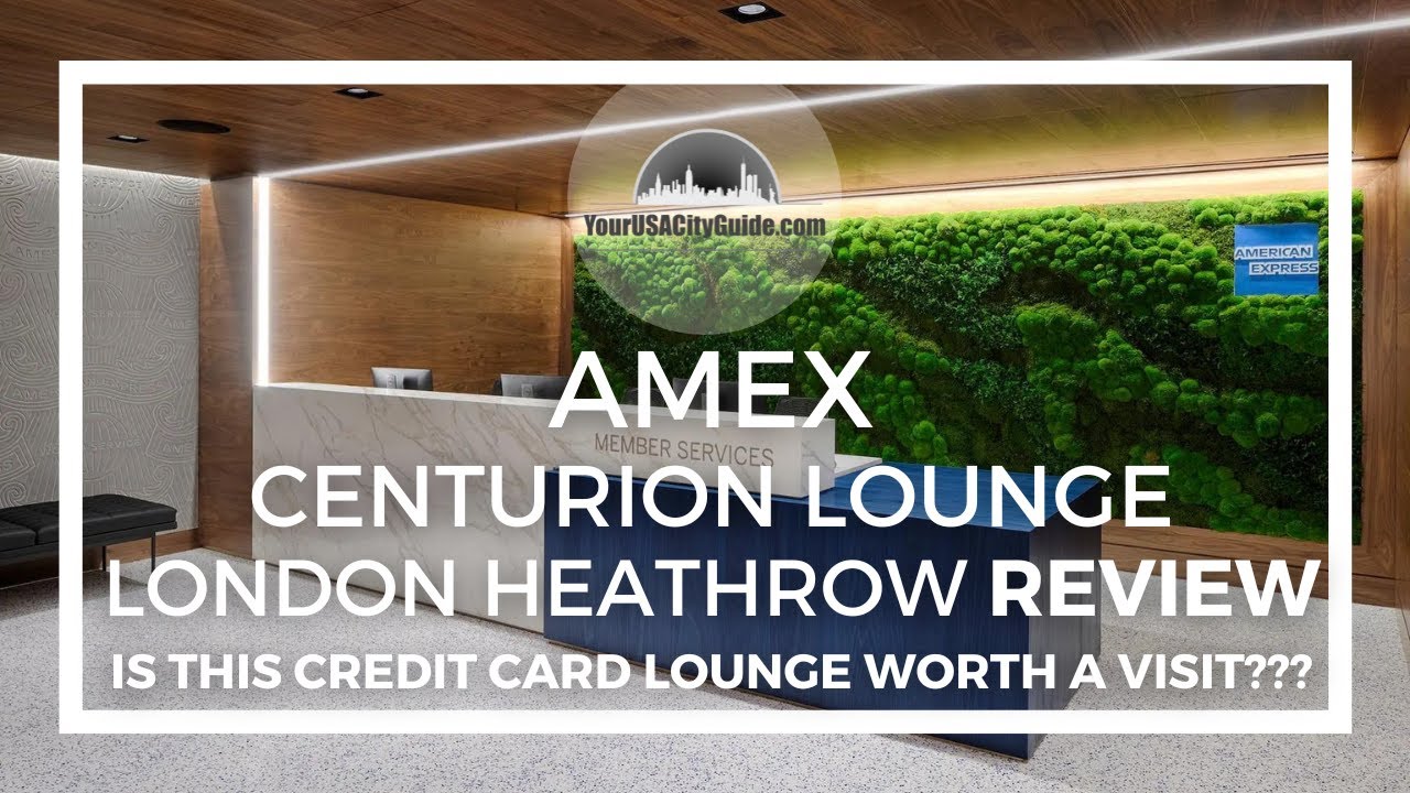 Amex Centurion Lounge London Heathrow Review - Is This Credit Card ...