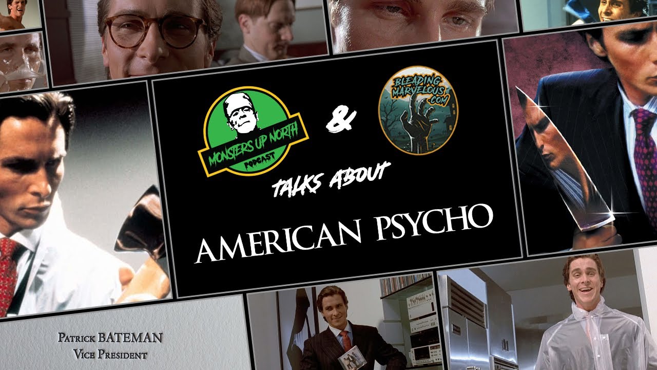 Monsters up North - American Psycho! - YouTube