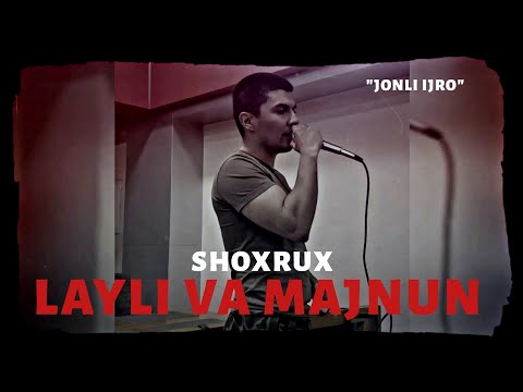 SHOXRUX - LAYLI VA MAJNUN (JONLI IJRO COVER)