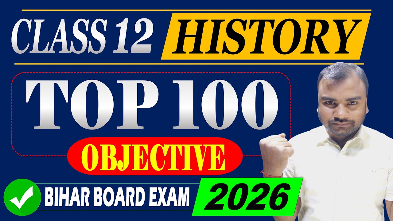 History Class 12 Objective 2026 | Class 12 History Top 100 MCQ 2026 ...