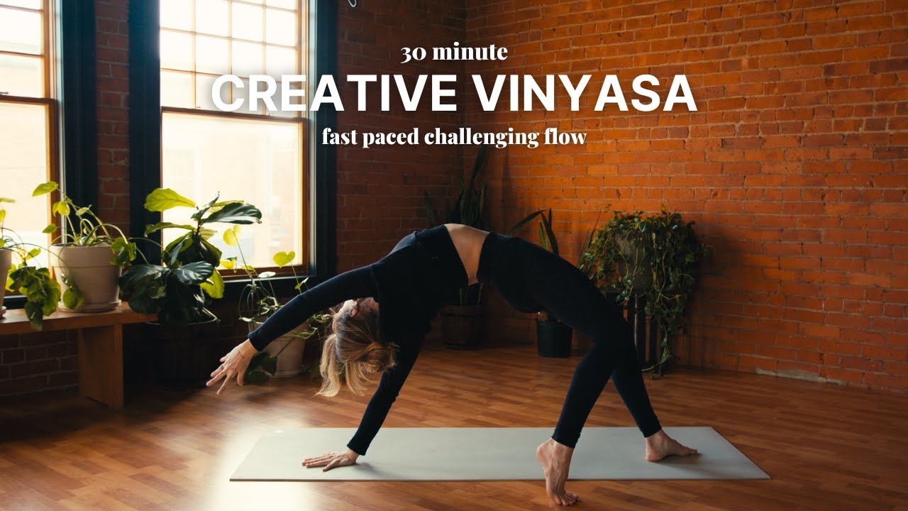 30 Minute Creative Vinyasa | fast paced yoga flow - YouTube