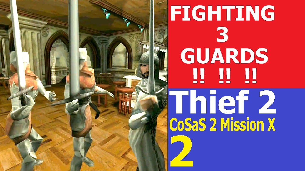 FIGHTING 3 GUARDS !! | Thief 2: CoSaS 2 Mission X gameplay (Part 2) let ...