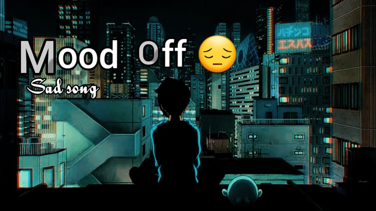Mood off song | sad song | slow & reverb | lofi song | #lofi # ...